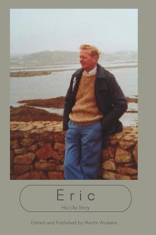 New Book: Eric – His Life Story – Martin Wickens